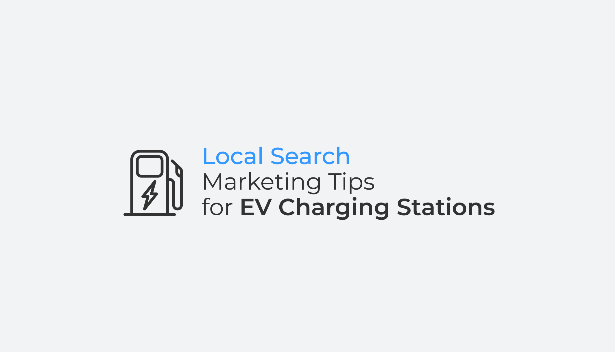 EV Charging Marketing Strategy: 8 Tactics for EV Stations Local Search