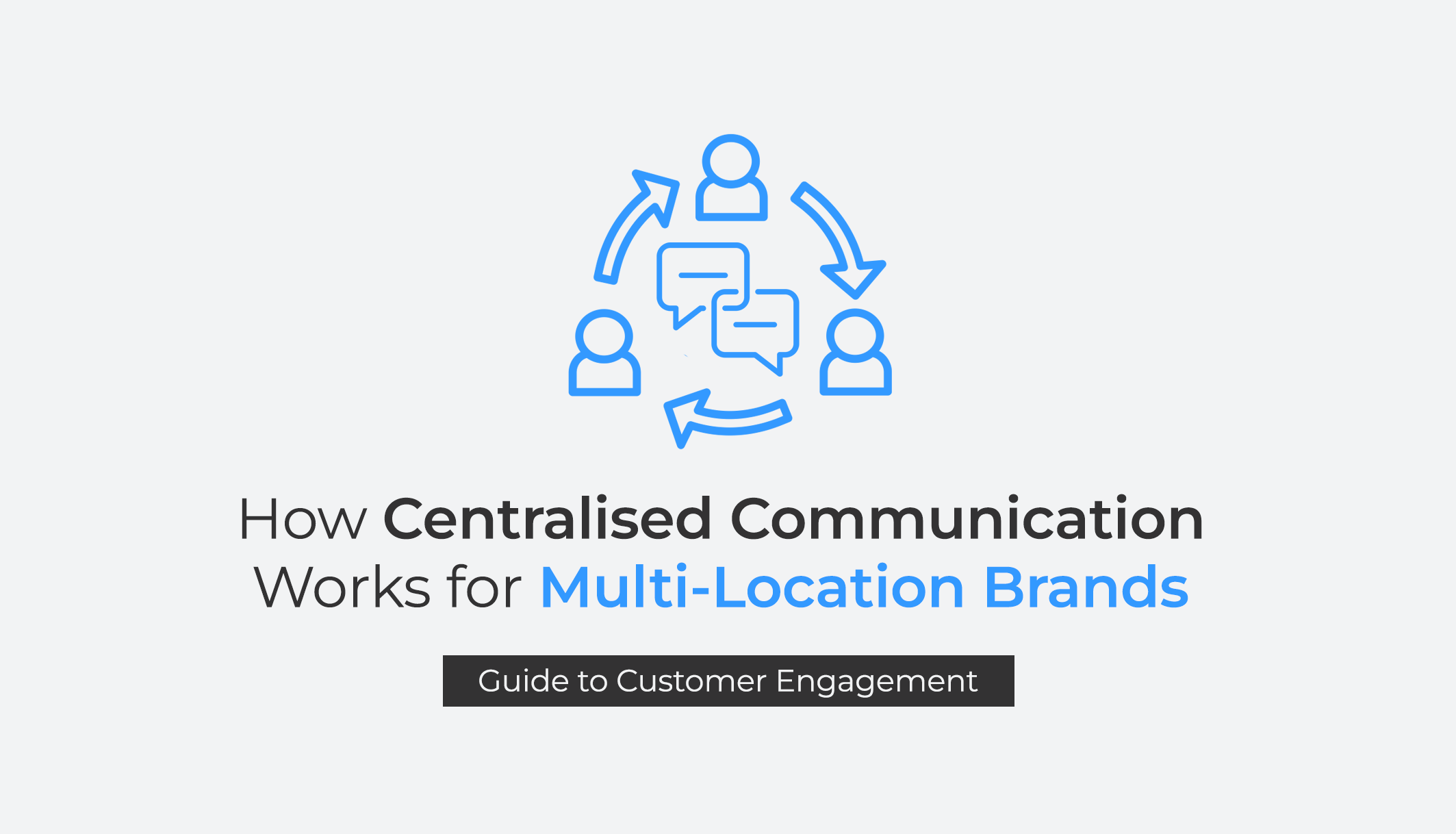 The Power of Centralized Communication: Guide to Multi-Location ...